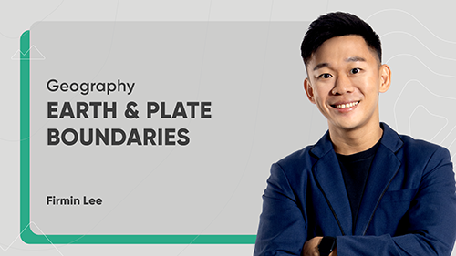 Sec 3 & O level Geography Essentials - Earth & Plate Boundaries